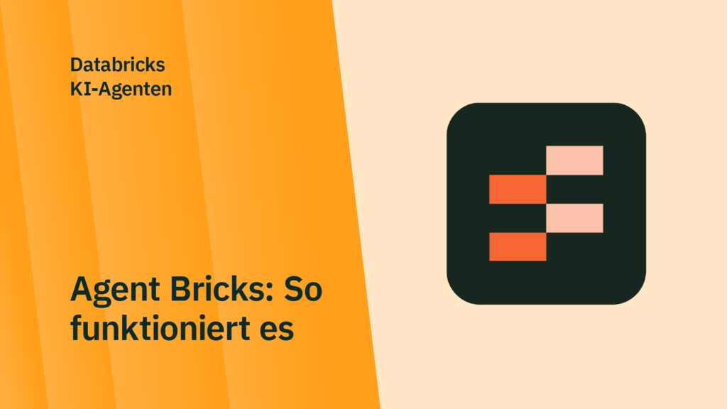 Agent Bricks Databricks: KI-Agenten bauen und optimieren - Datasolut GmbH